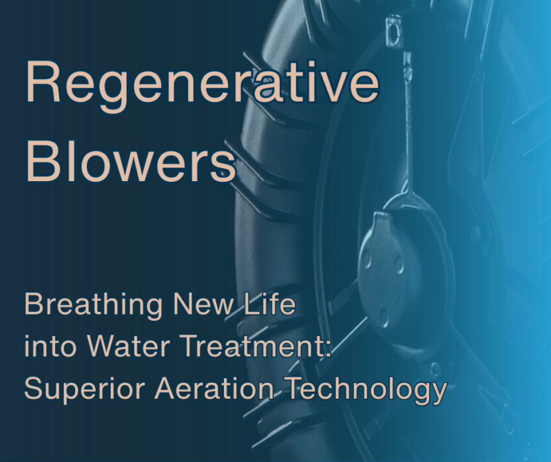 Aeration and Regenerative Blowers, Cornerstone Technology for Modern ...